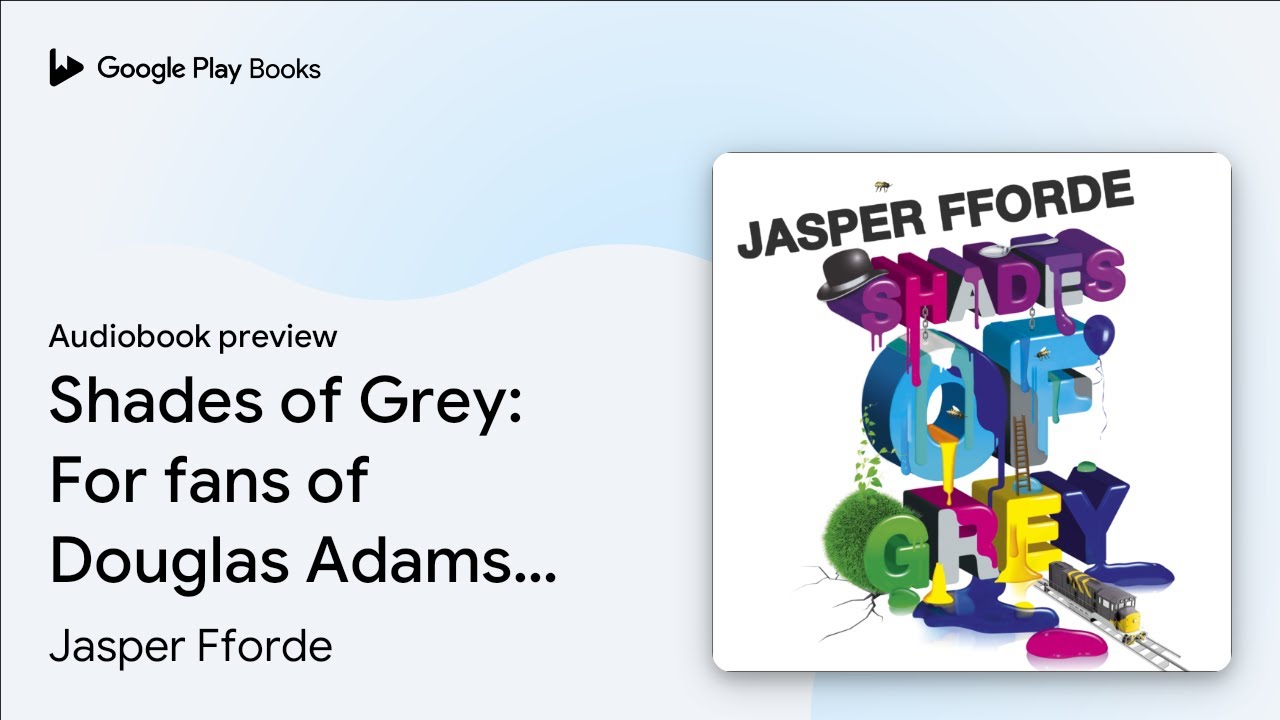 Shades of Grey: For fans of Douglas Adams and… by Jasper Fforde ...