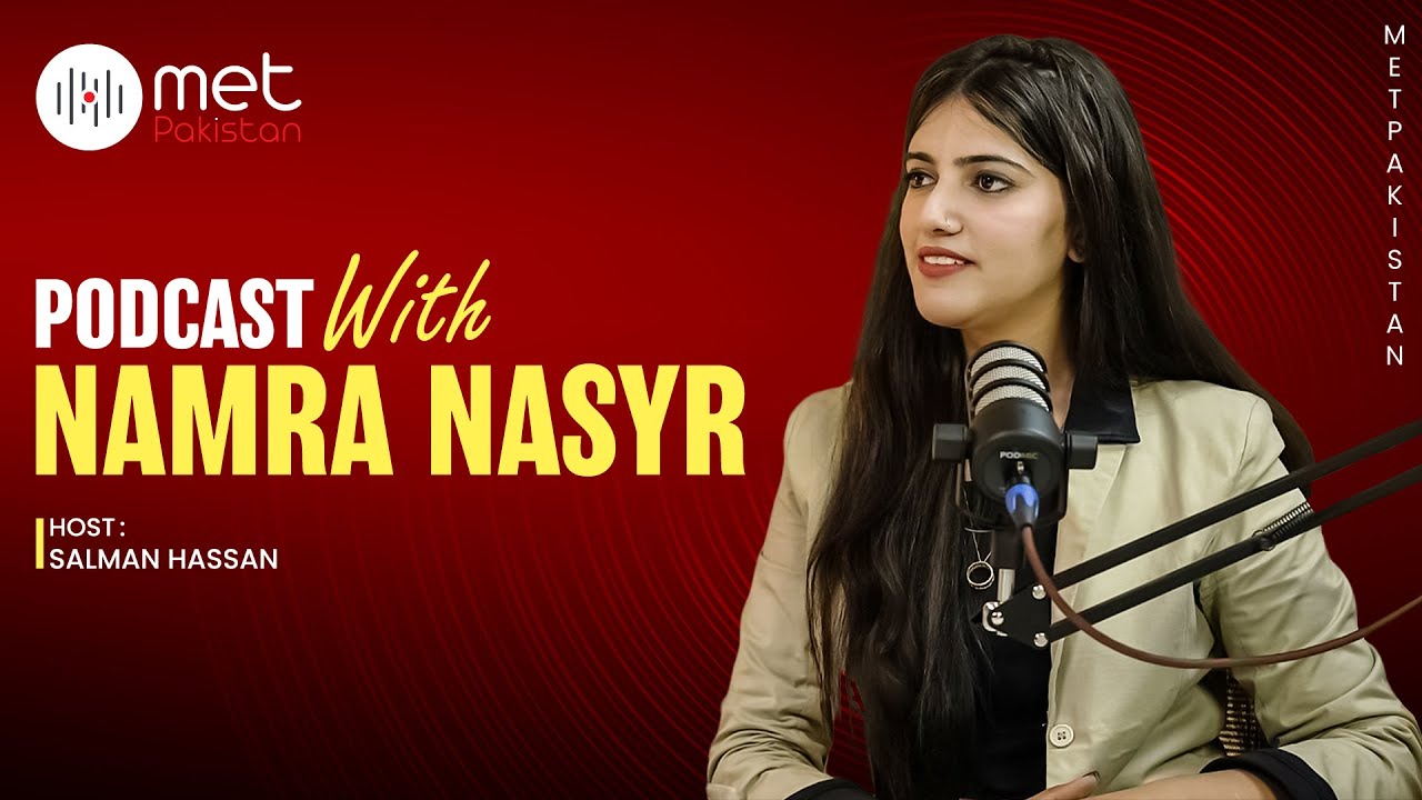 MET Pakistan Podcast #10 with Salman Hassan ft Namra Nasyr | Met Pakistan - YouTube