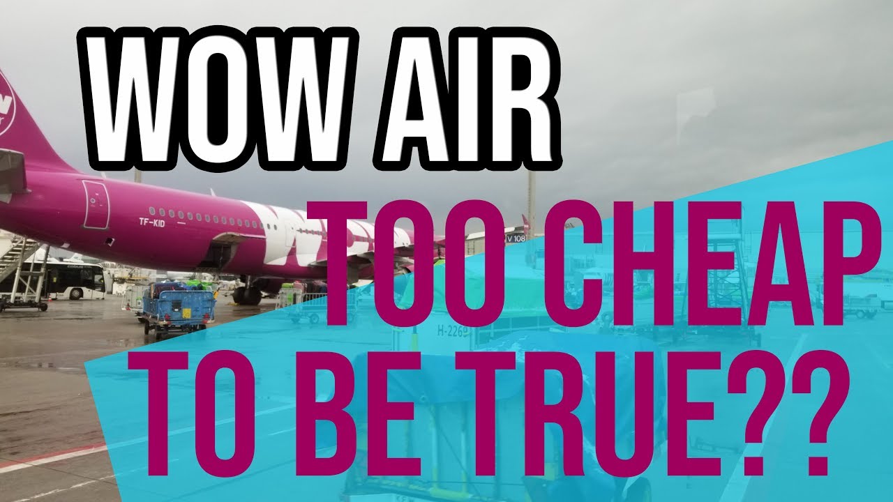 Wow Air So cheap i thought it was a scam #wowair - YouTube