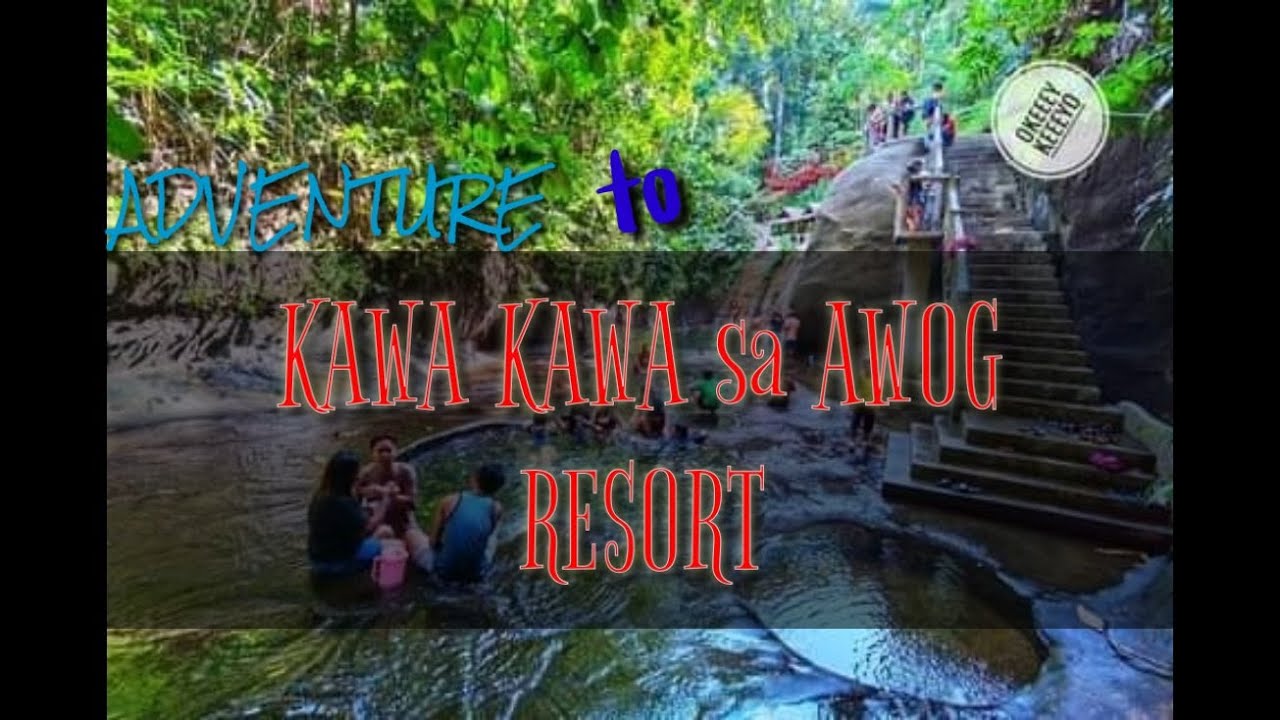 KAWA KAWA sa AWOG RESORT | Best ADVENTURES - YouTube