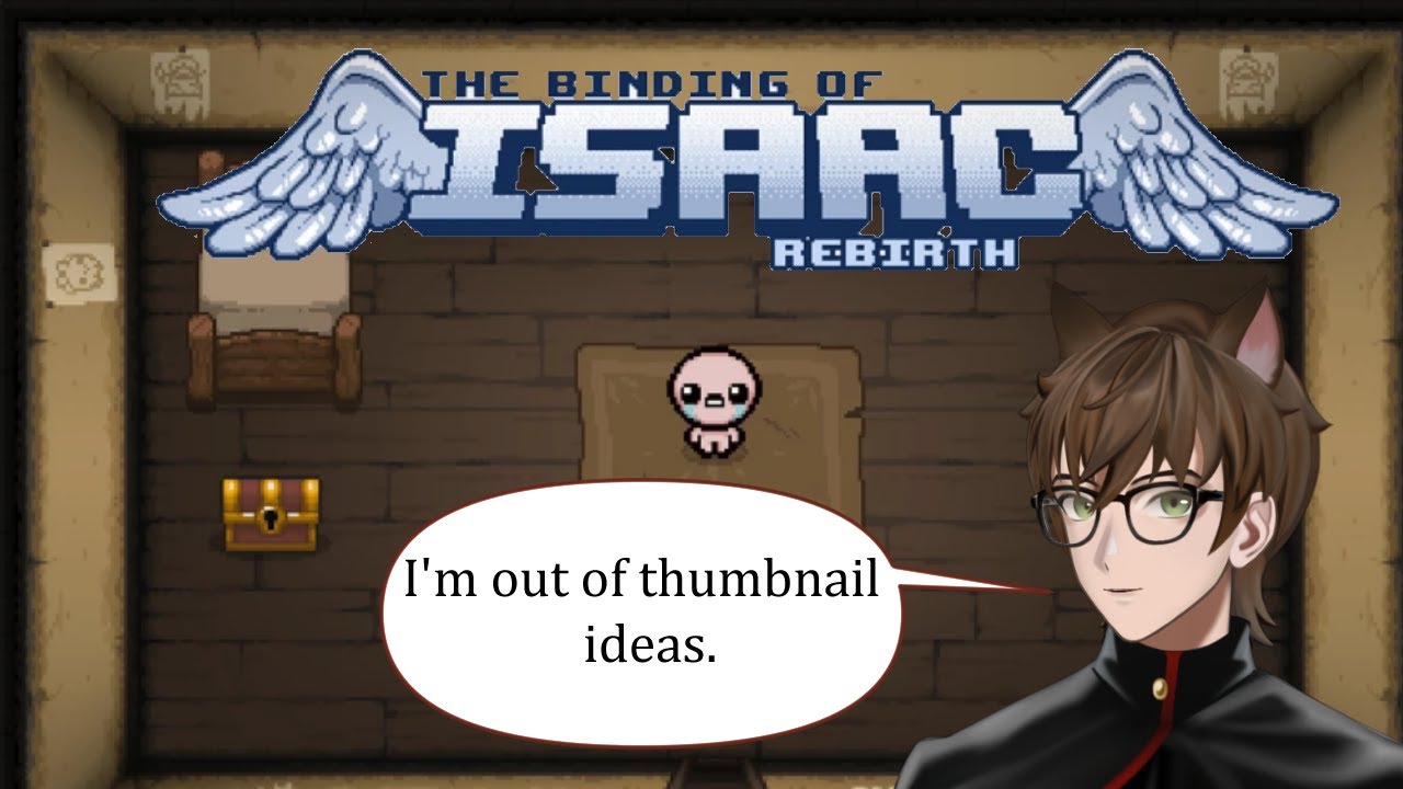 【The Binding of Isaac: Rebirth】I wonder what kind of win streak I could ...