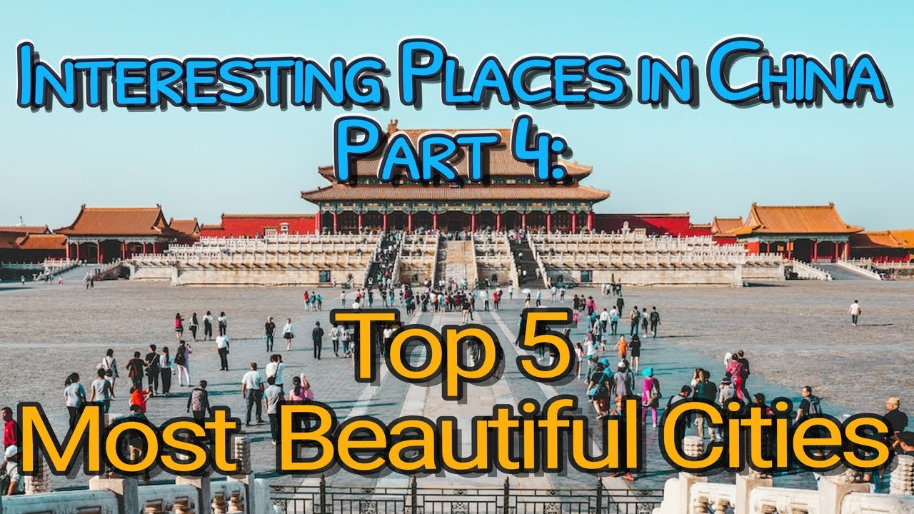 The Top 5 Most Beautiful Cities in China - YouTube