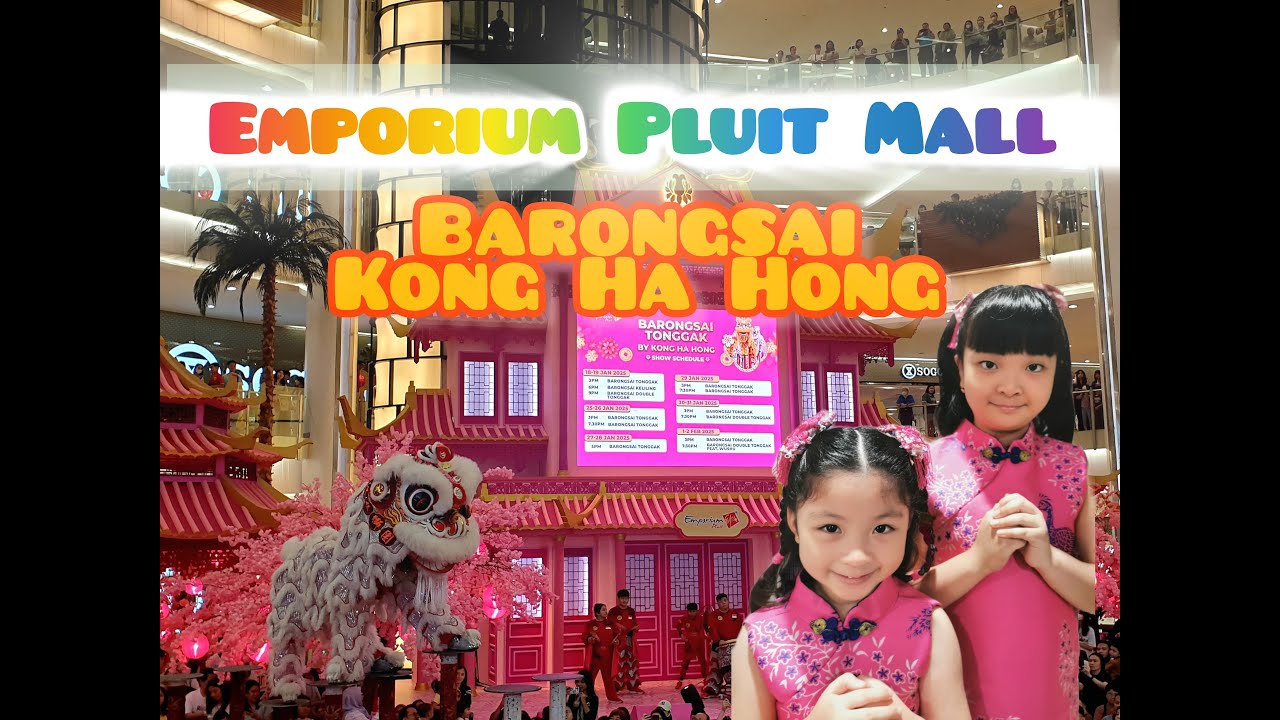 CheDice - Barongsai Kong Ha Hong di Emporium Mall Pluit. - YouTube