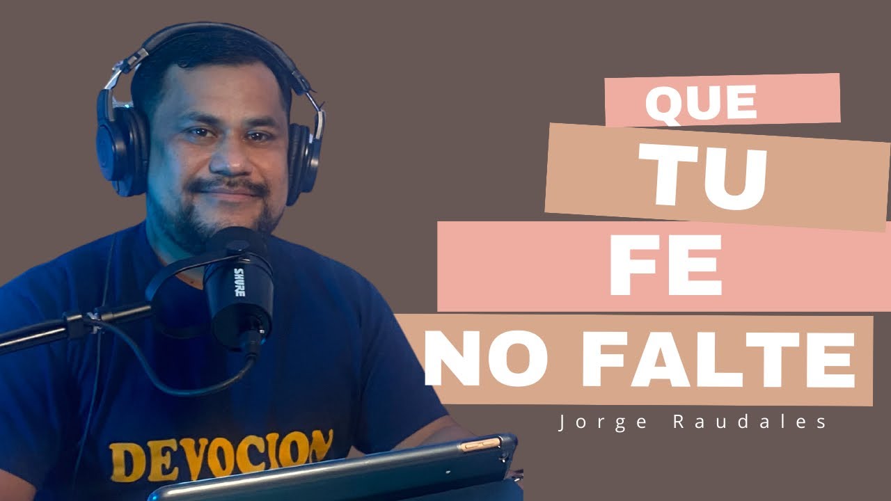 Que tu fe no Falte l Jorge Raudales - YouTube