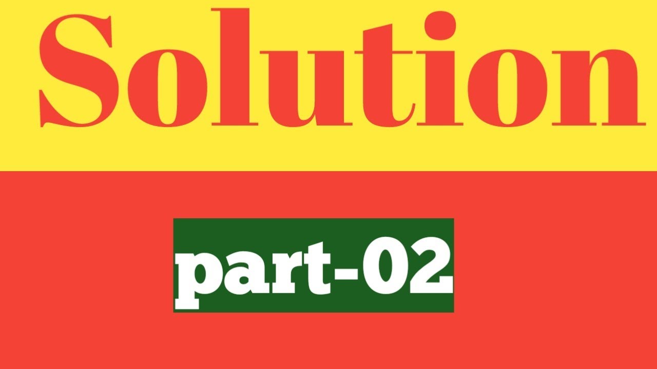 Solution part||002|| - YouTube