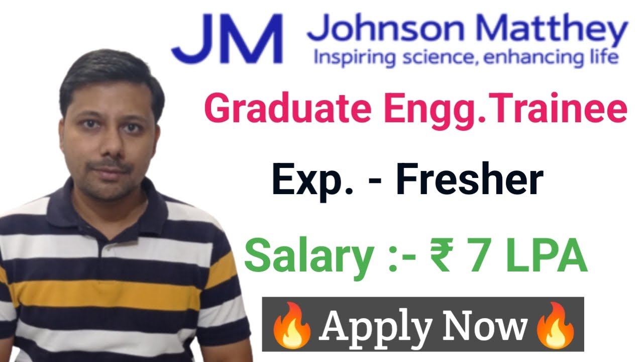 High Salary Graduate Engg. Trainee Jobs in Johnson Matthey India I ...