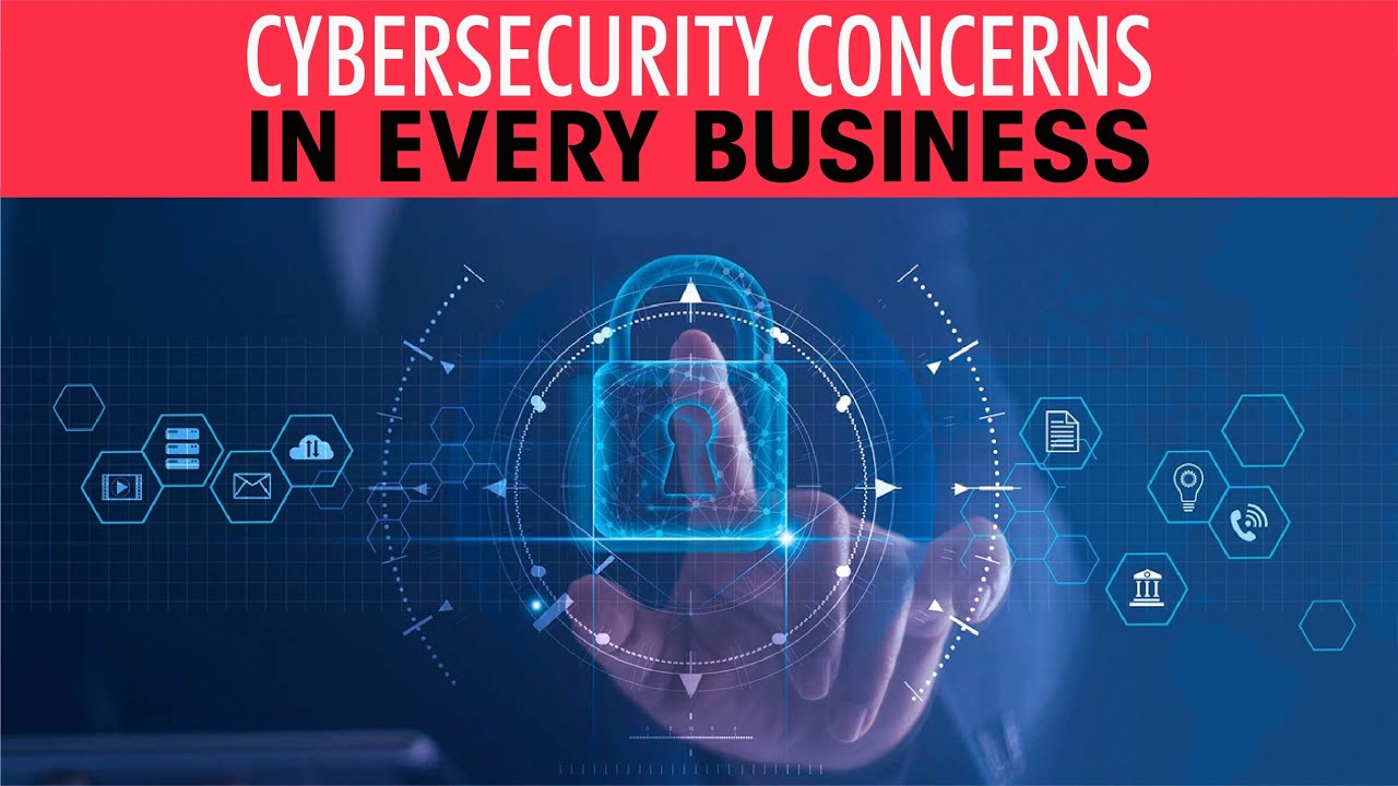 Cybersecurity concerns in every business - YouTube