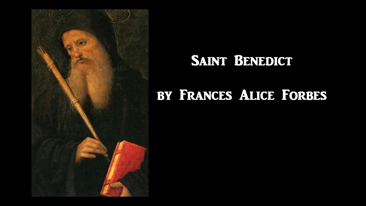 Saint Benedict by Mother Frances Alice Forbes - YouTube