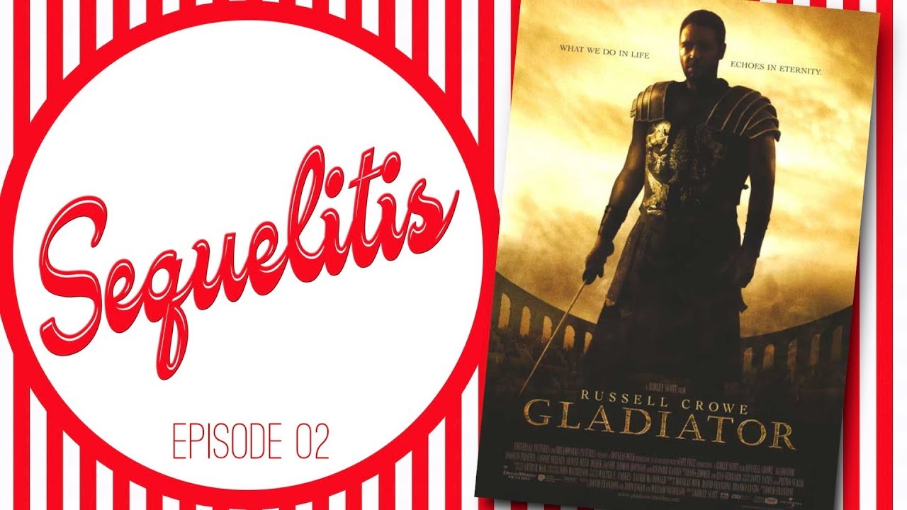 Sequelitis - Episode 02 - Gladiator - YouTube