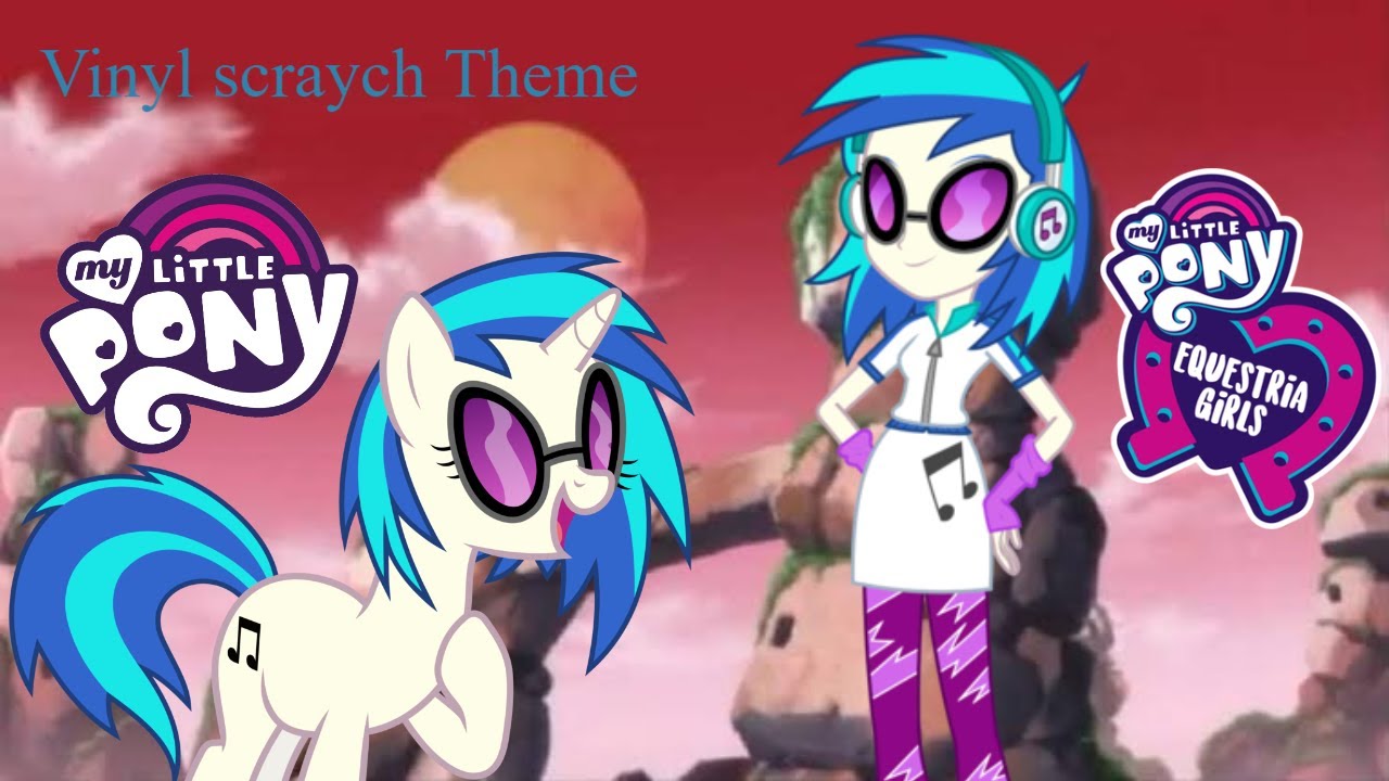 Vinyl scratch Theme | My little pony x My little pony equestria girl ...