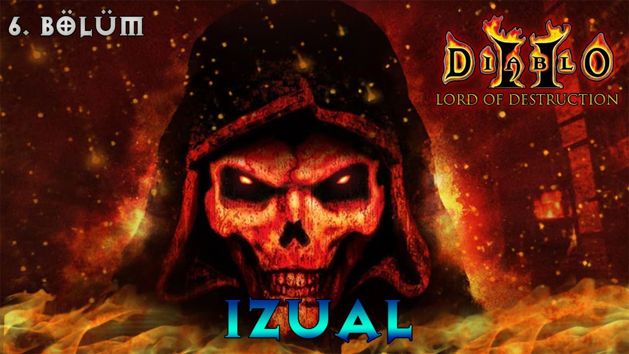 "IZUAL" Diablo 2 LOD Bölüm 6 "TÜRKÇE" - YouTube