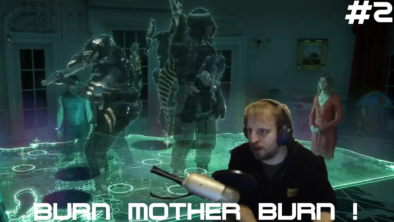 BURN MOTHER BURN ! (Death Stranding #2) - YouTube