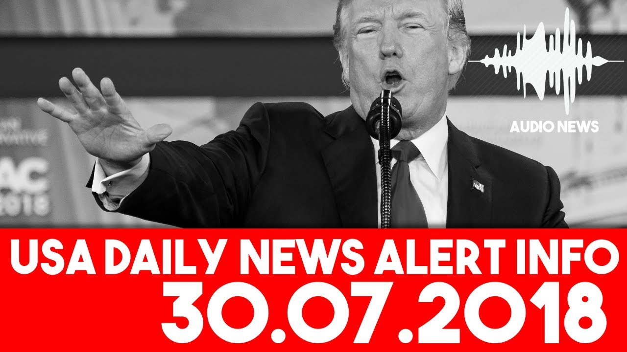 Usa Daily News 30 July 2018 - YouTube
