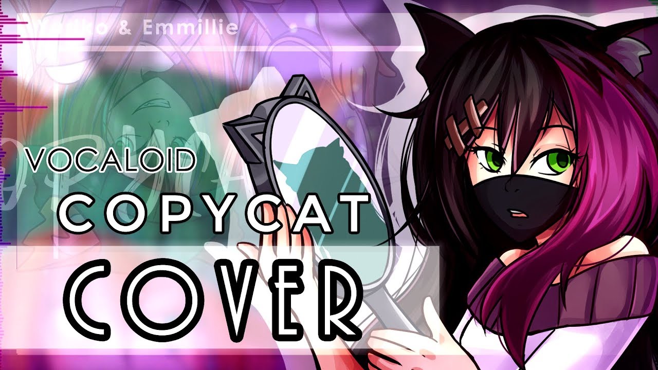 Copycat - Circus-P (Cover)【ユリ子&Emmilie722】 - YouTube