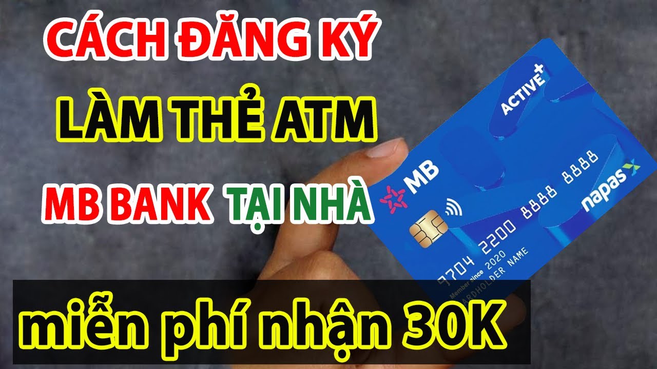 Cách làm thẻ ATM Mbbank online Tại Nhà tặng 30k-Mở tài khoản thẻ ATM ...