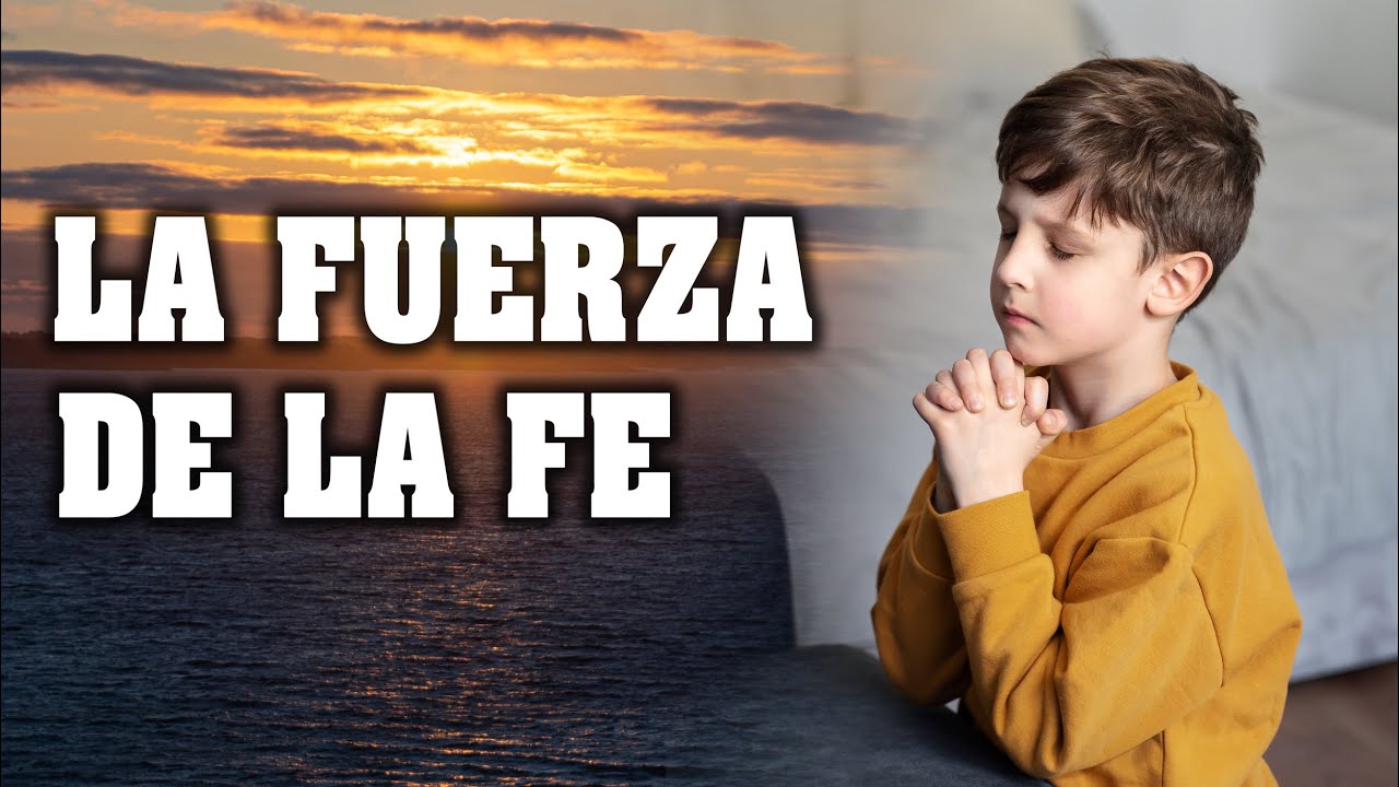 El gran valor de la Fe. - YouTube