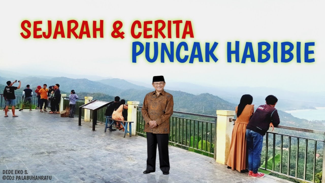CERITA dan SEJARAH PUNCAK HABIBIE | WISATA SUKABUMI - YouTube