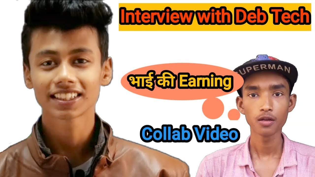 Interview with Deb Tech | First collab video | Technical Vlogs Earn | deb tech - YouTube
