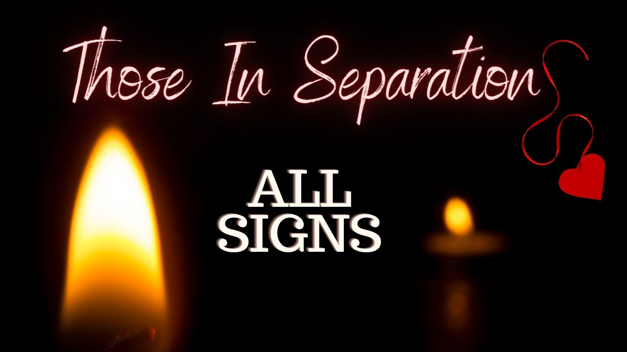 ALL SIGNS! Those In Separation - YouTube