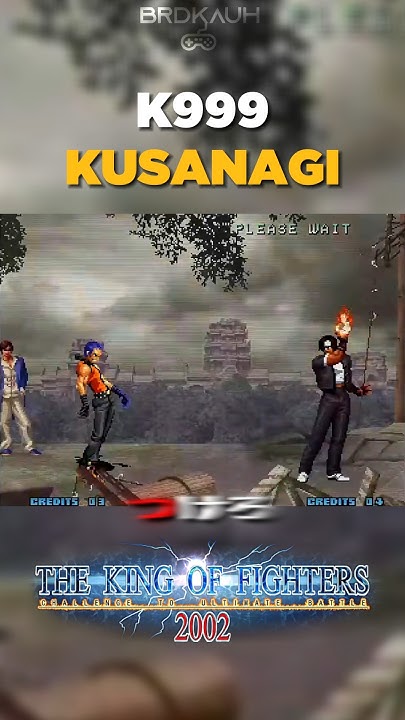 K999 x Kusanagi (ENTRANCE) KOF2002 #kof #games - YouTube
