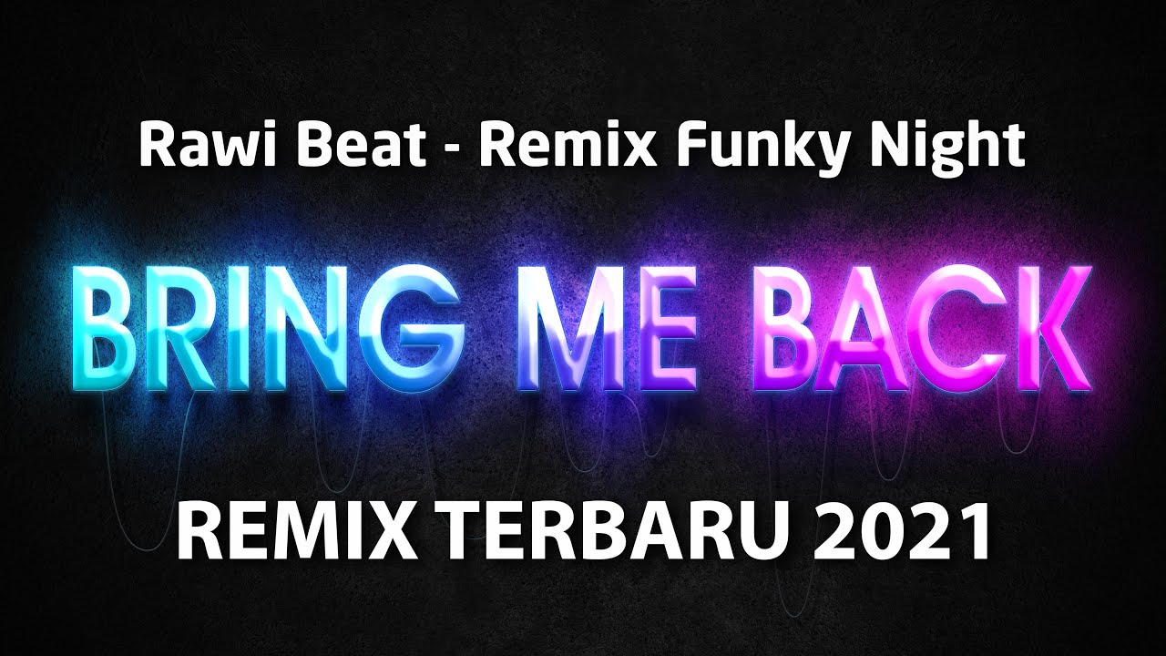RAWI BEAT - BRING ME BACK - REMIX FUNKY NIGHT - YouTube