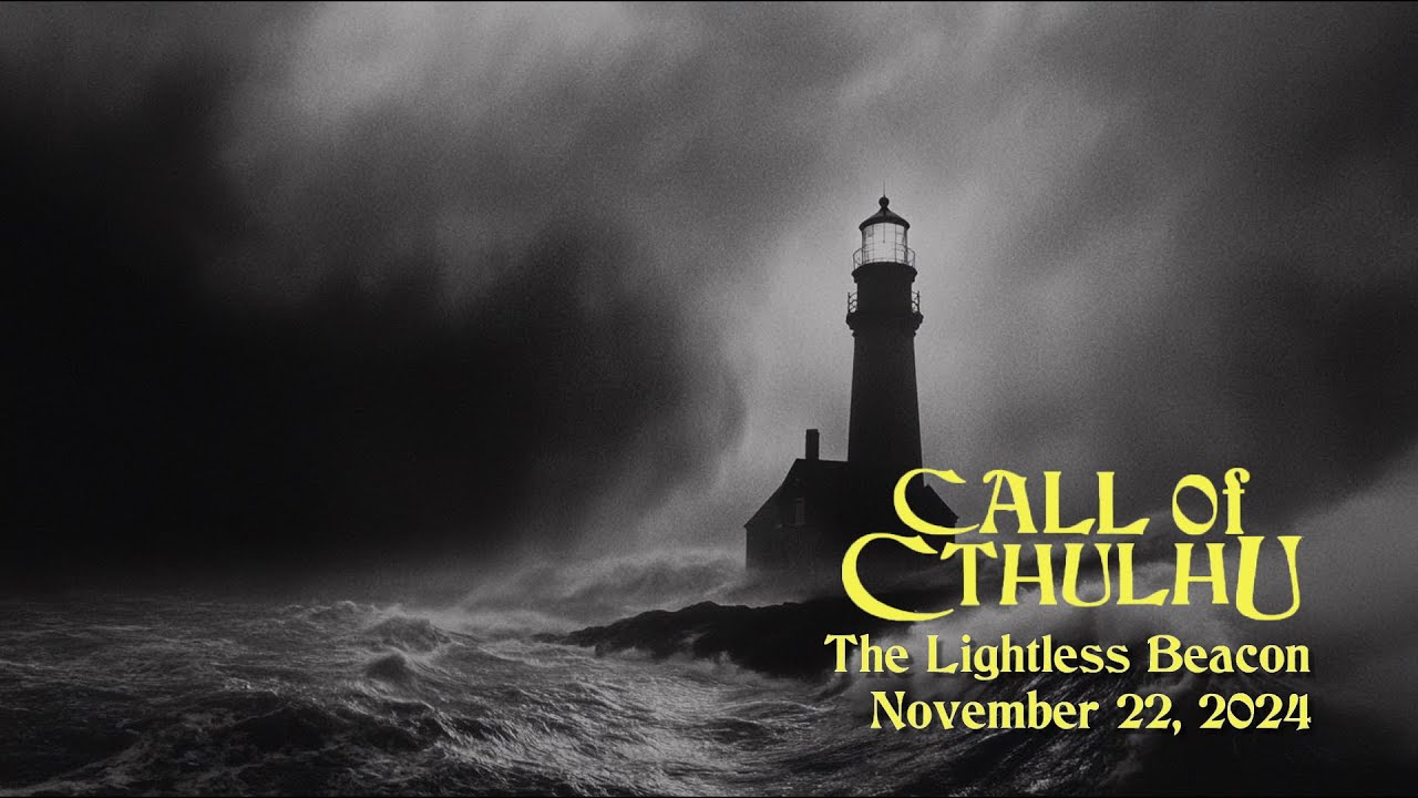 Call of Cthulhu - The Lightless Beacon - November 22, 2024 - YouTube