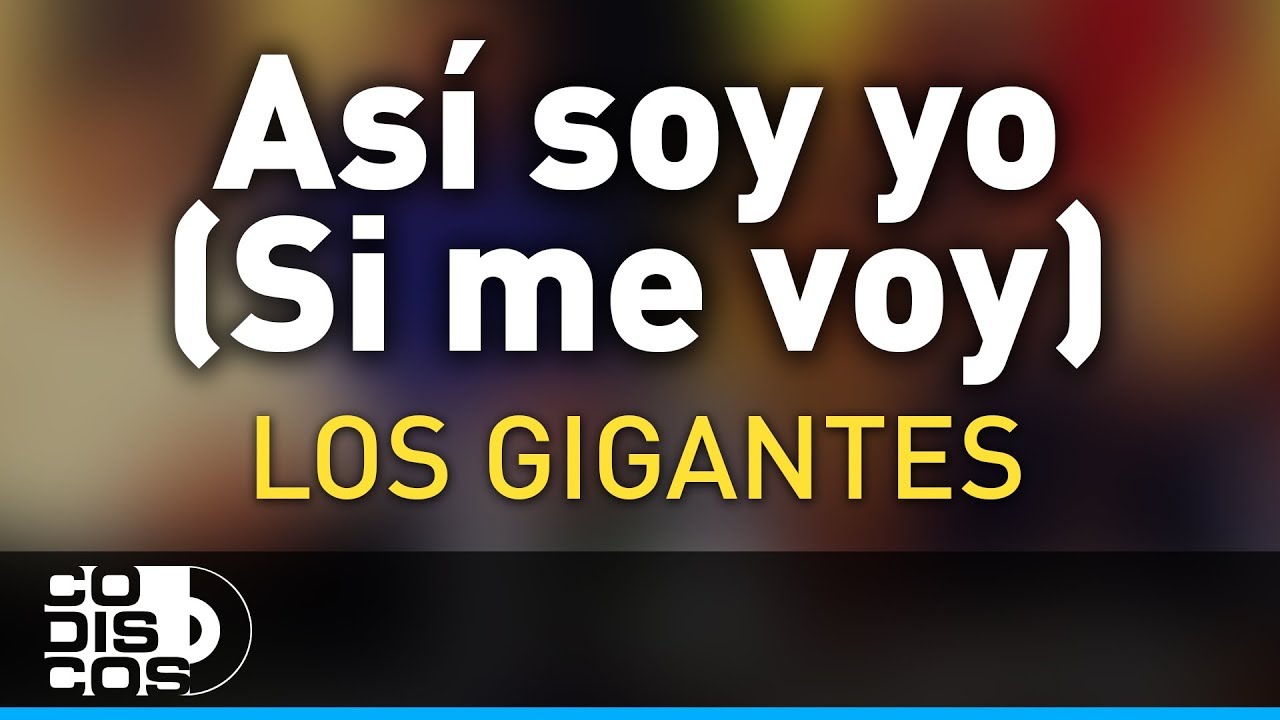 Así Soy Yo - Si Me Voy, Los Gigantes Del Vallenato - Audio - YouTube Music