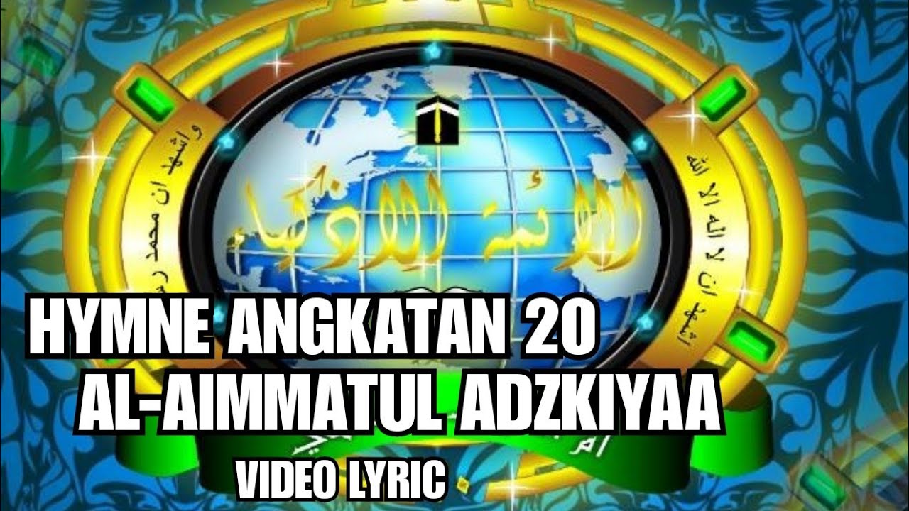 Hymne Angkatan 20 - Al-Aimmatul Adzkiyaa (Video Lyrics) - YouTube