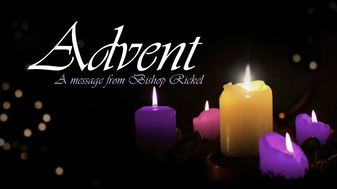 A Season of Anticipation - Bishop Rickel's Advent Message - YouTube