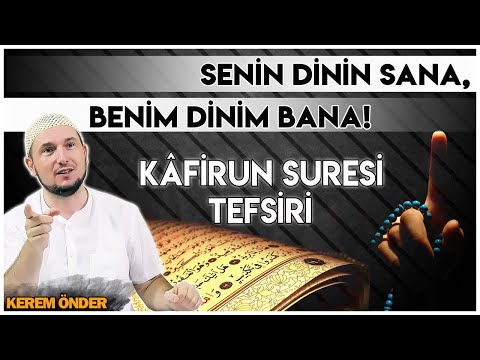 Senin dinin sana, benim dinim bana! - Kâfirûn suresi tefsiri / 23.07.2019 / Kerem Önder