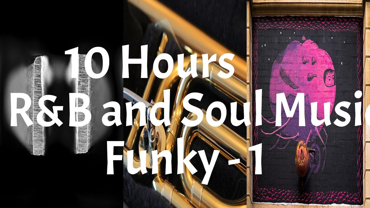 10 Hours of FUNKY R&B & SOUL Music (AD-FREE) - YouTube