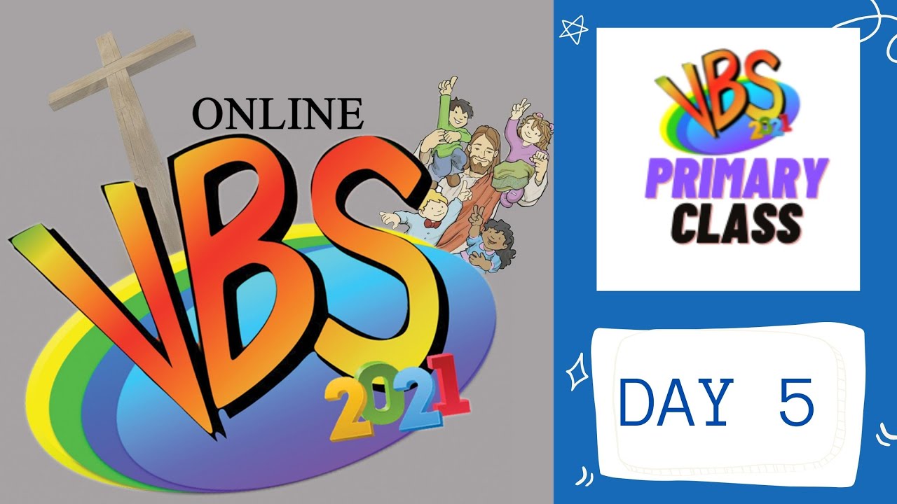 DAY 5 Primary Class VBS 2021 - YouTube
