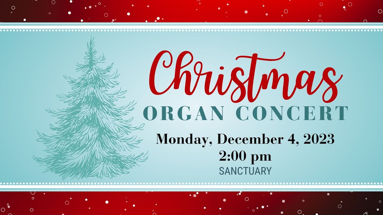 12/4/23 @2:00pm – St Pete First -Christmas Organ Concert - YouTube