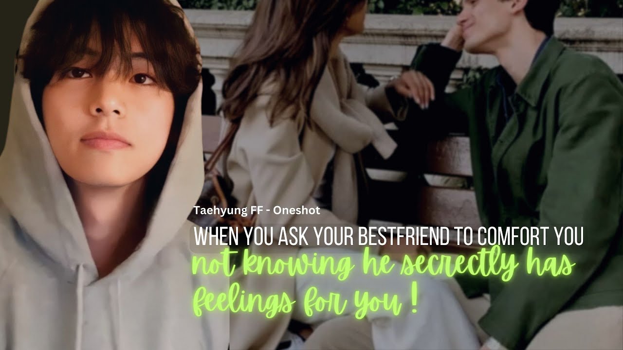 When you ask your bff to comfort you not knowing he secretly has ...