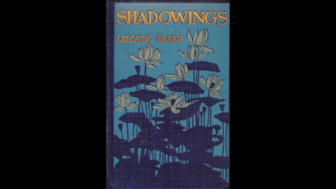 Shadowings by Lafcadio Hearn - Audiobook - YouTube