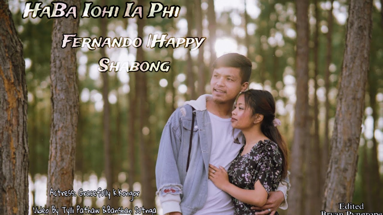Haba Iohi Ia phi | Fernando Lyngdoh | Happy Shabong - YouTube