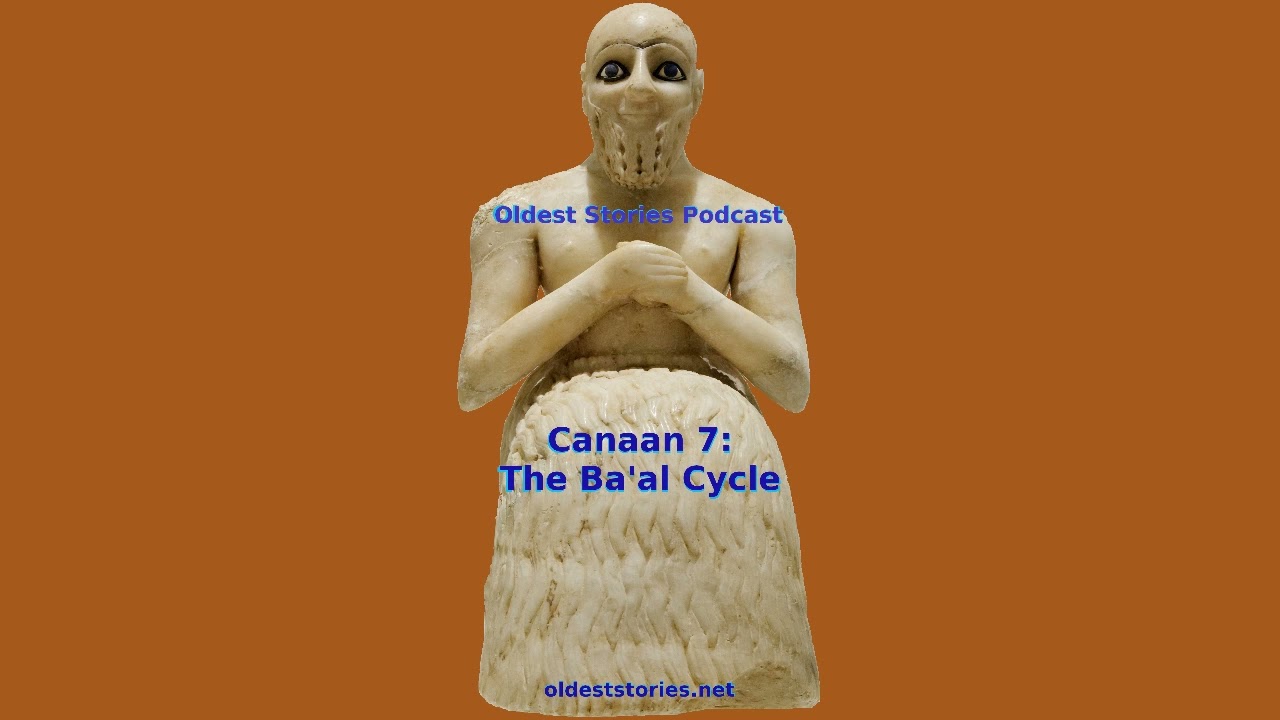 Canaan 7 - The Baal Cycle - Oldest Stories Podcast - YouTube
