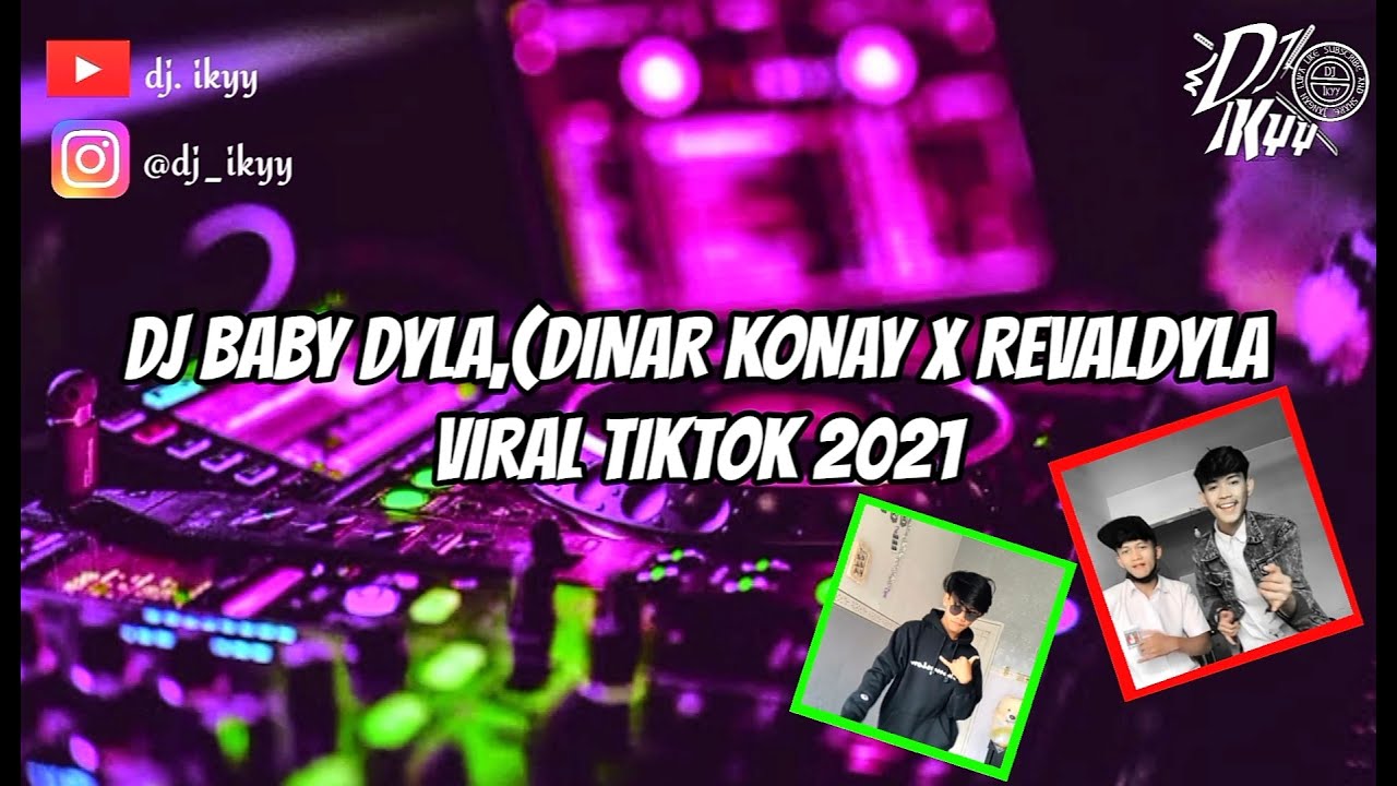 DJ BABY DYLA,(DINAR KONAY x REVALDYLA)viral tiktok 2021 - YouTube
