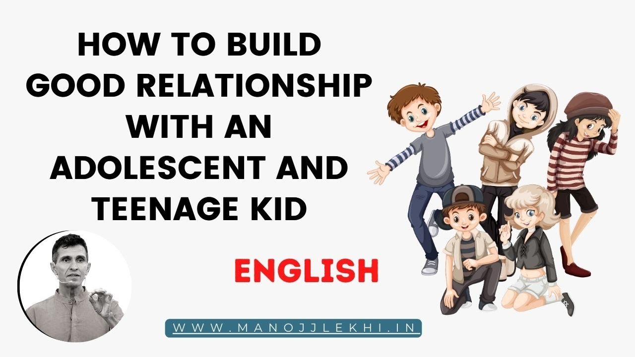 How To Build Good Relationship With An Adolescent And Teenage Kid how-to-build-good-relationship-with-an-adolescent-and-teenage-kid
