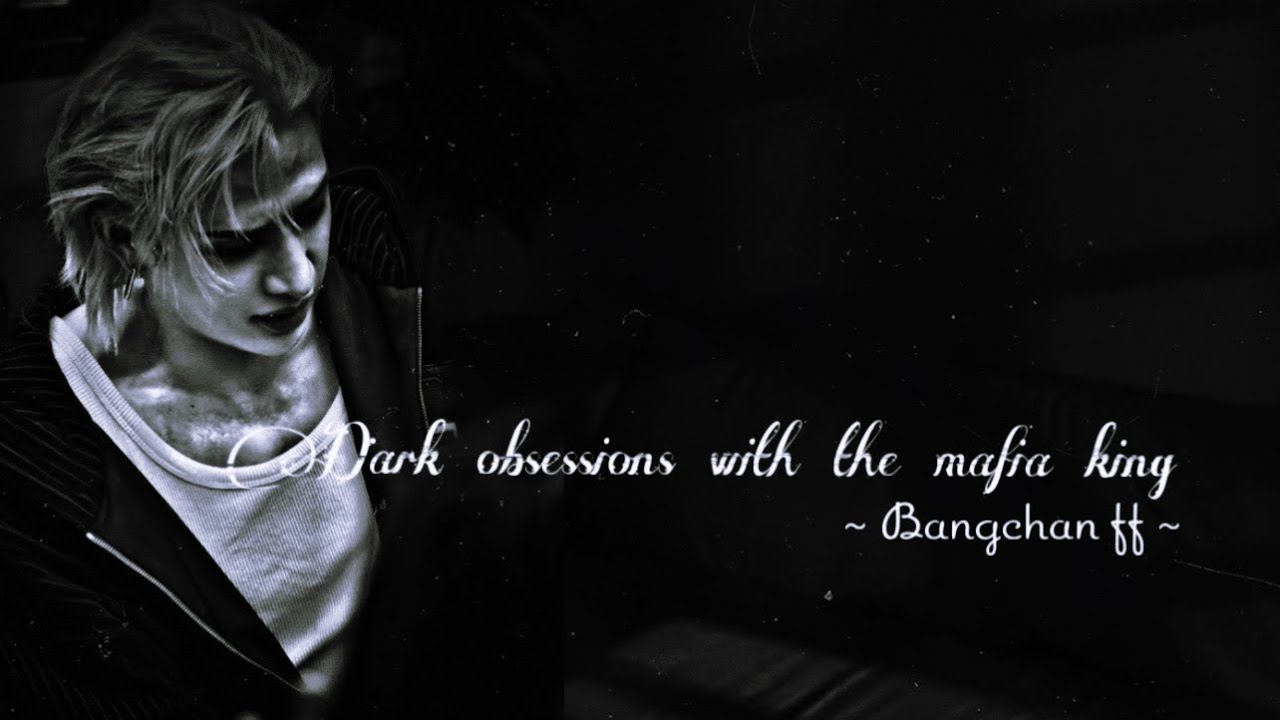Dark obsessions with the mafia king (bangchan ff) - S2 EP2 (Changbin’s ...