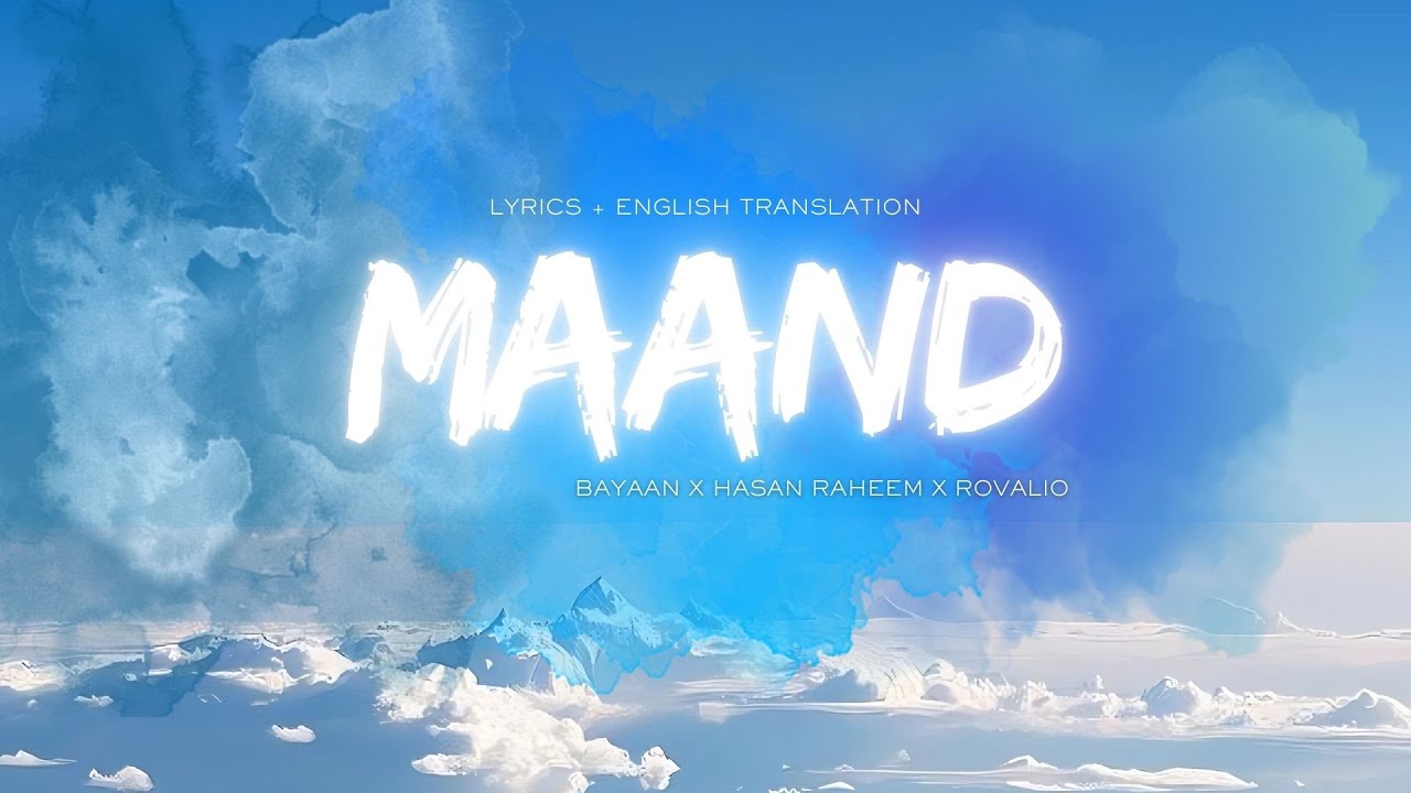 Maand (Lyrics) - Bayaan x Hasan raheem x rovalio - YouTube