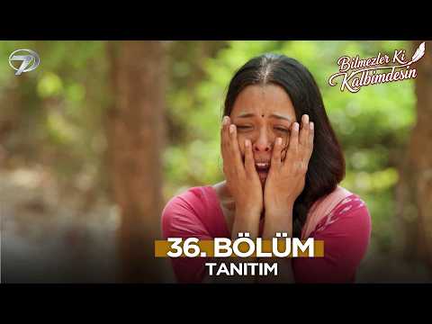 Bilmezler Ki Kalbimdesin 36. Bölüm Fragmanı | 3 Ağustos Pazartesi