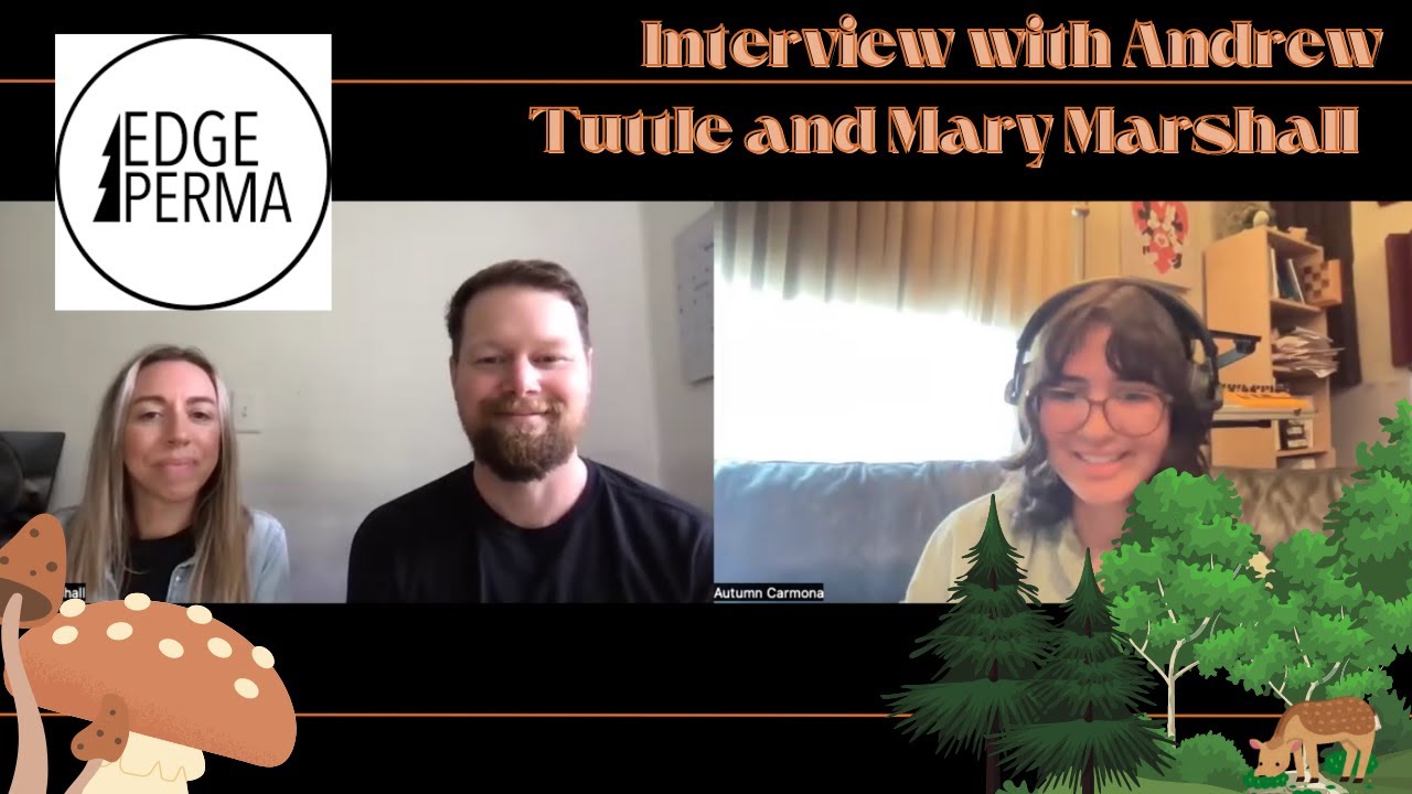 Interview with Andrew Tuttle and Mary Marshall from Edge Perma and Redtail Edge Design. - YouTube