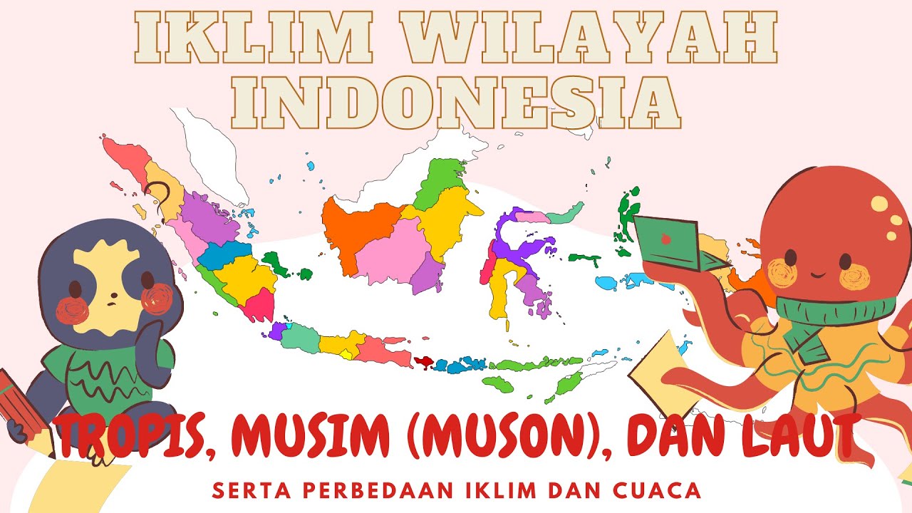 Iklim Wilayah Indonesia: Tropis, Muson, dan Laut (serta Perbedaan ...