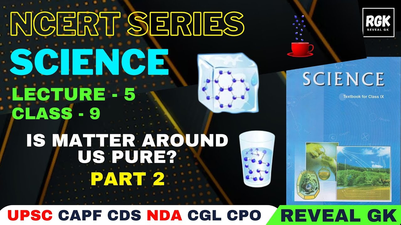 Is Matter Around Us Pure? | Lecture 5 | NCERT Science Chemistry Class 9 ...