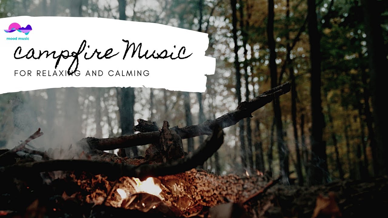 Campfire Music for Relaxing and Calming - YouTube
