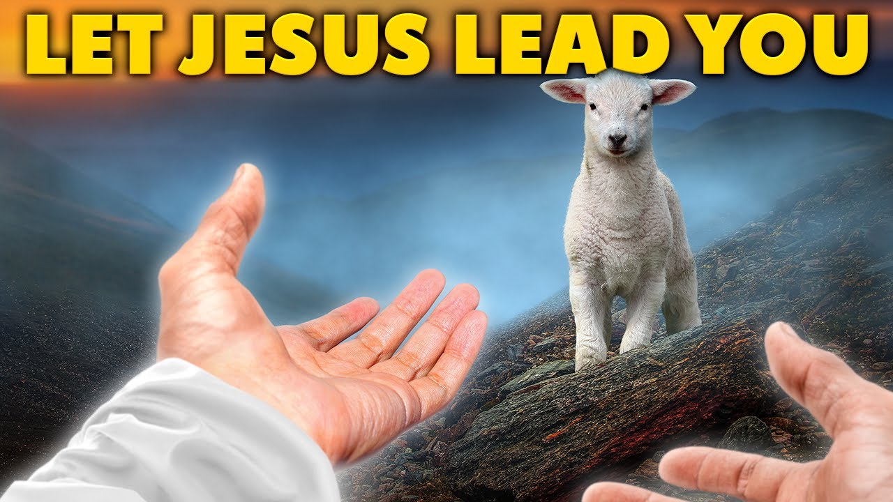 Everything Will Fall Into Place When you LET JESUS LEAD YOU - YouTube