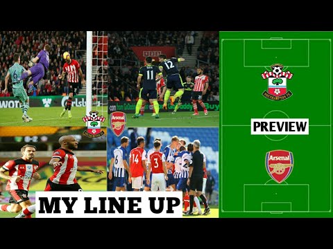 Southampton vs Arsenal Match Preview | My Line Up - YouTube