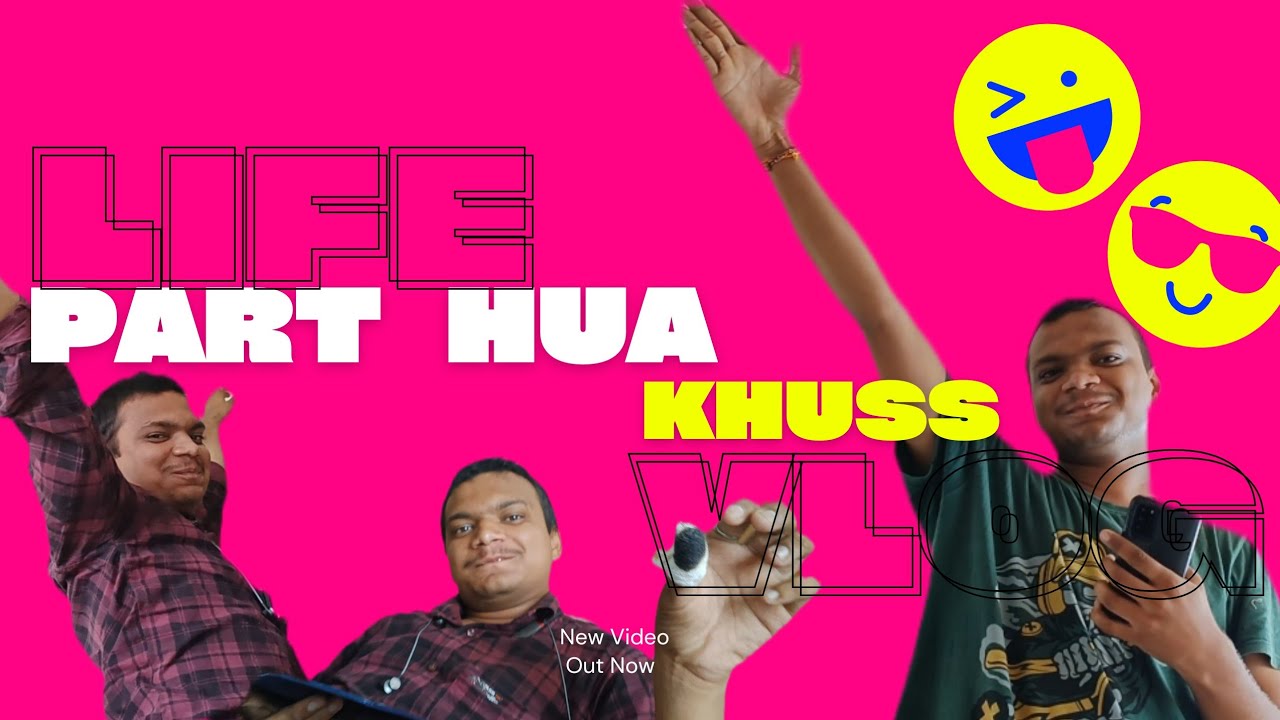 // PART HUA KHUSS // LIFE VLOG // #VLOG #vloger #vlog #travel - YouTube