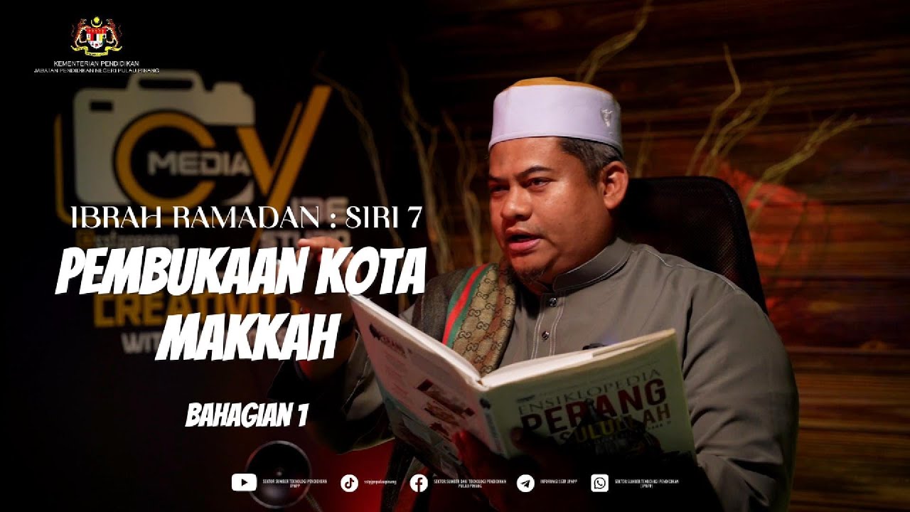 SIRI 7 : IBRAH RAMADAN 2025 / 1446h - PEMBUKAAN KOTA MAKKAH : BAHAGIAN ...